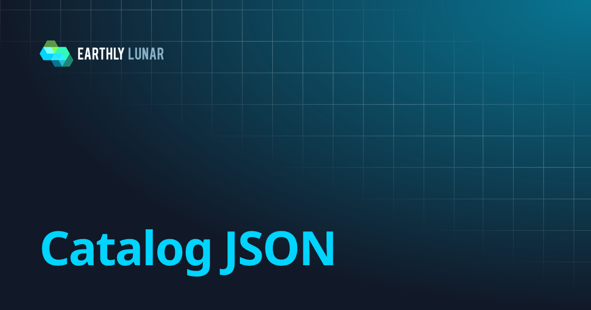 Catalog JSON | Earthly Lunar